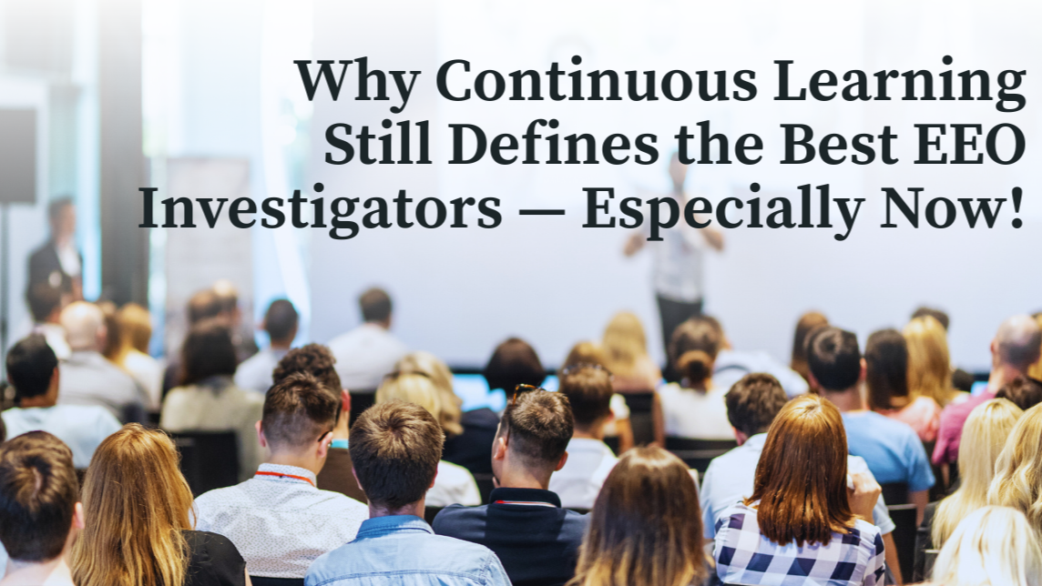 Why Continuous Learning Defines EEO Investigators Now